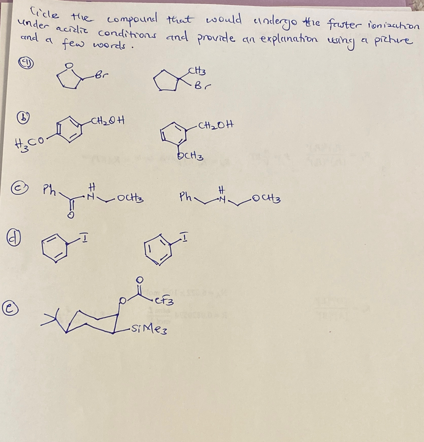 Cicle the compound that would indergo the faster | Chegg.com