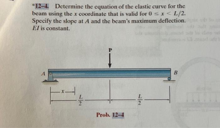 Solved *12-4. Determine the equation of the elastic curve | Chegg.com