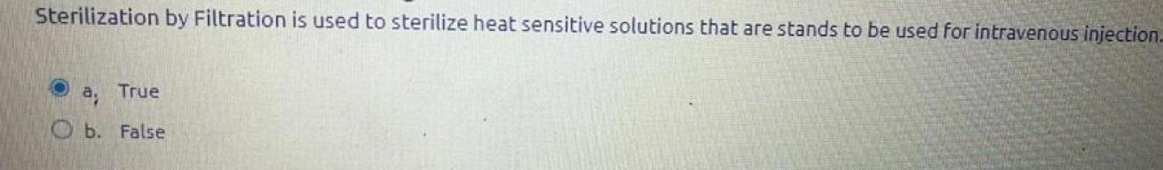 Solved Sterilization by Filtration is used to sterilize heat | Chegg.com