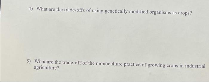 Solved 4) What are the trade-offs of using genetically | Chegg.com