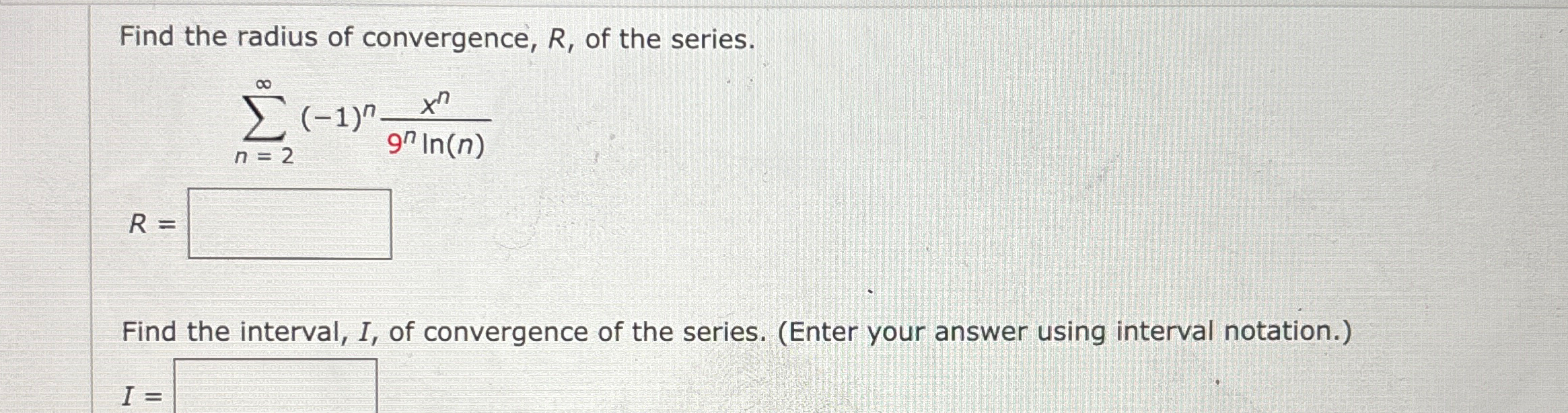 Solved Find the radius of convergence, R, ﻿of the | Chegg.com
