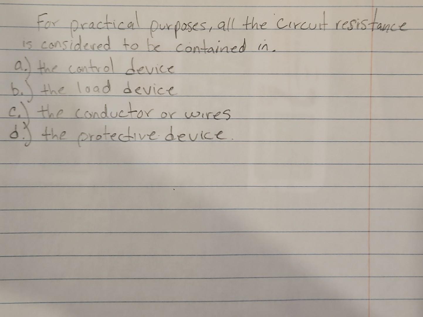Solved For practical purposes, all the circuit resistance is | Chegg.com