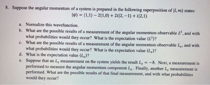 Solved 8. Suppose the angular momentum of a system is | Chegg.com