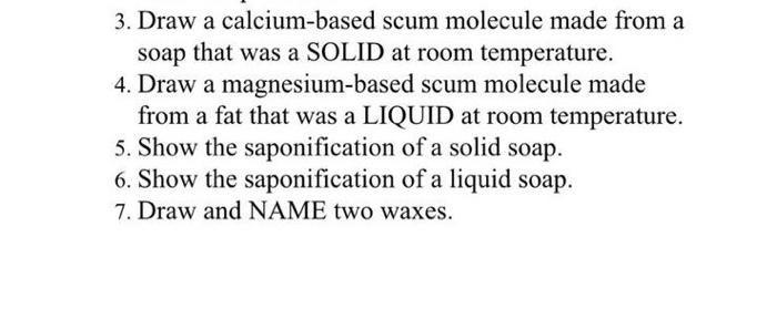 Solved 3. Draw a calcium-based scum molecule made from a | Chegg.com