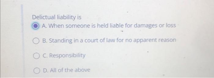 Delictual liability is A. When someone is held liable | Chegg.com