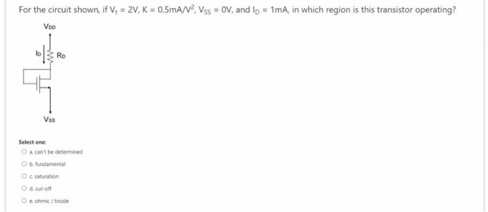 Solved For the circuit shown, if Vt=2 V, K=0.5 mA V2, VSS=0 | Chegg.com