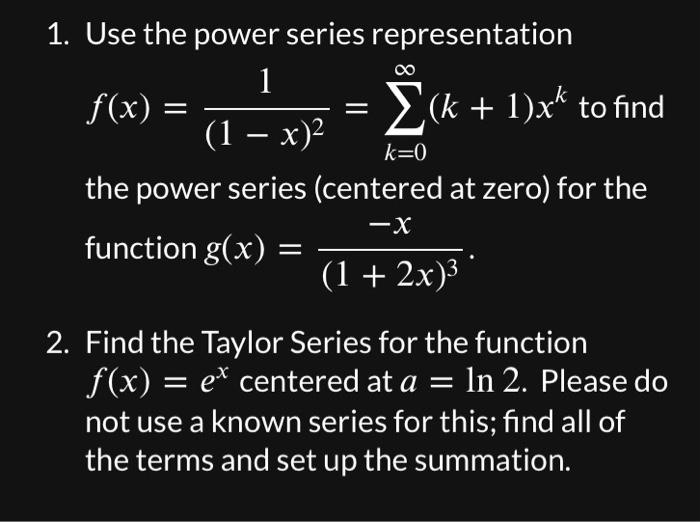 Solved 1. Use the power series representation | Chegg.com