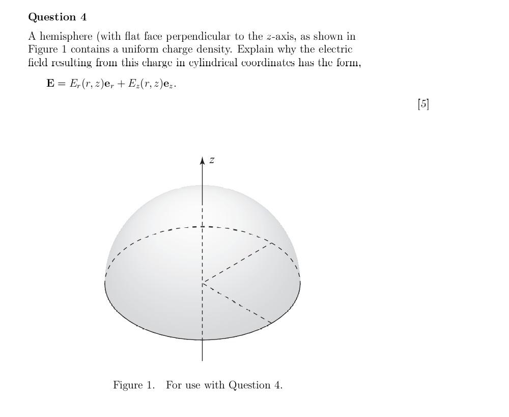 Solved Question 4 A hemisphere (with flat face perpendicular | Chegg.com