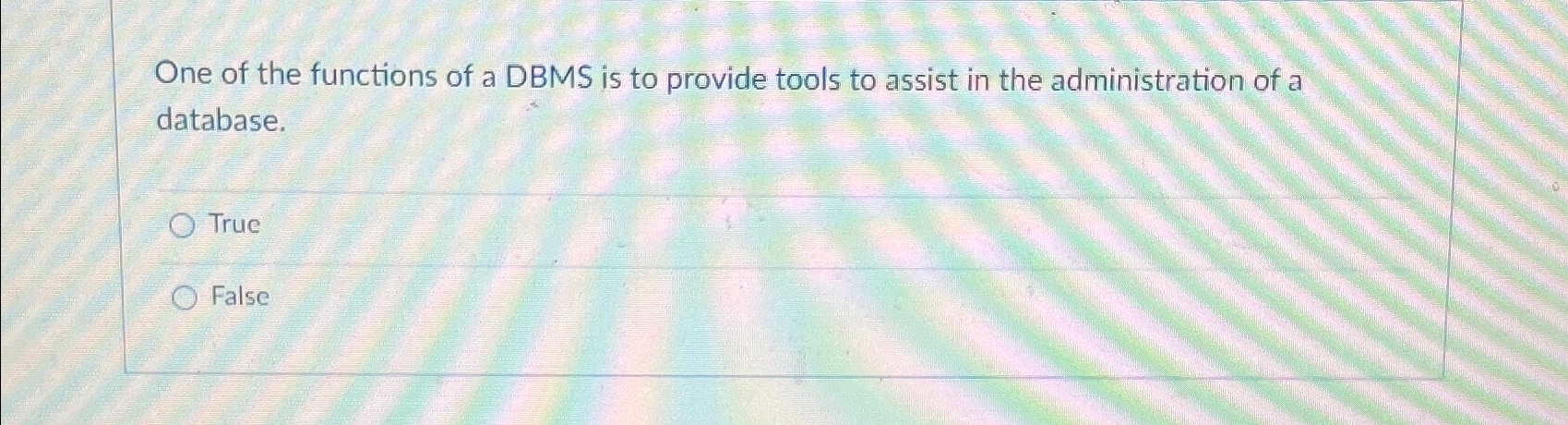 Solved One of the functions of a DBMS is to provide tools to | Chegg.com