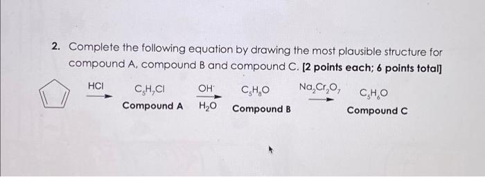Solved 2. Complete the following equation by drawing the | Chegg.com