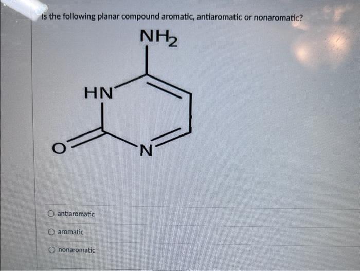 Solved is the following planar compound aromatic, | Chegg.com