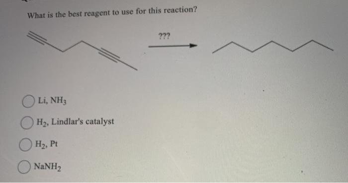 Solved What is the best reagent to use for this reaction? | Chegg.com