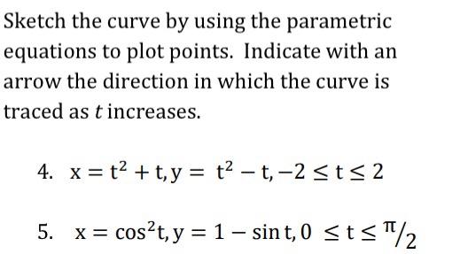 Solved Sketch The Curve By Using The Parametric Equations To