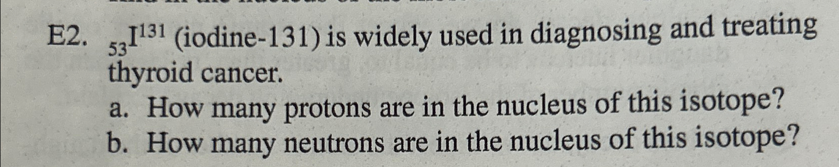 Solved E2. ?53I131 (iodine-131) ﻿is widely used in | Chegg.com