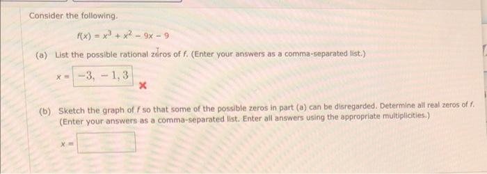 Solved Consider the following. f(x)=x3+x2−9x−9 (a) List the | Chegg.com