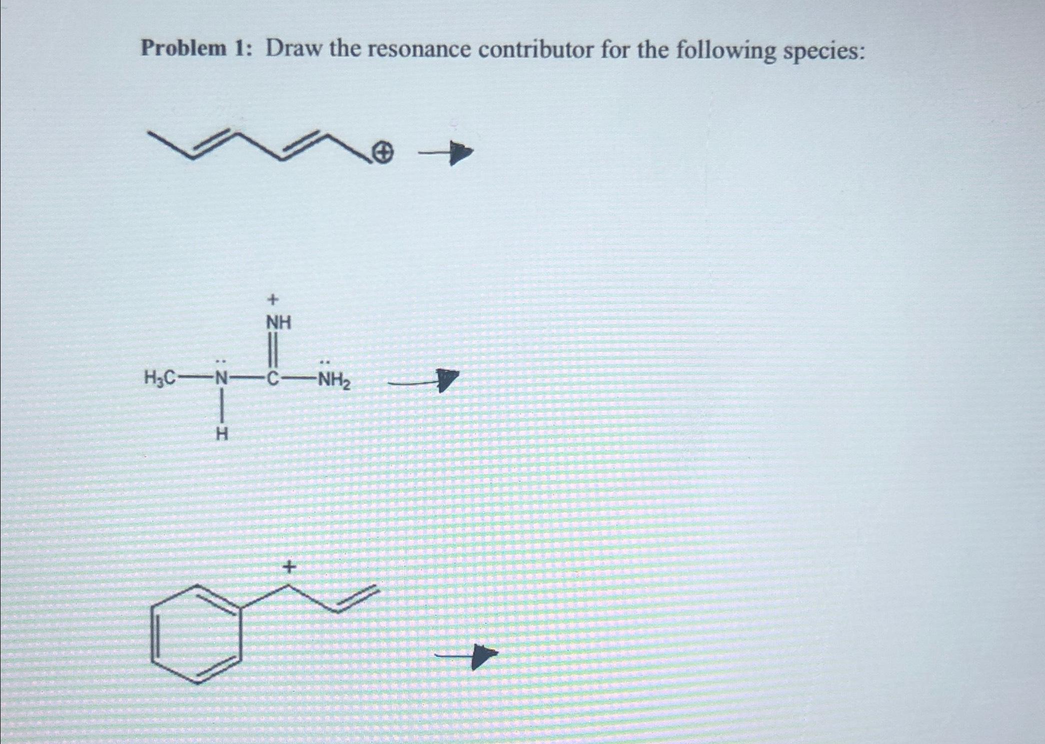 Solved Problem 1: Draw the resonance contributor for the | Chegg.com