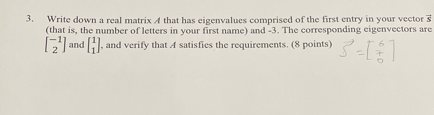 Solved Write down a real matrix A that has eigenvalues | Chegg.com