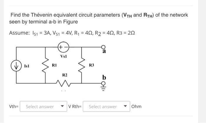 Solved Find the Thévenin equivalent circuit parameters (VTH | Chegg.com