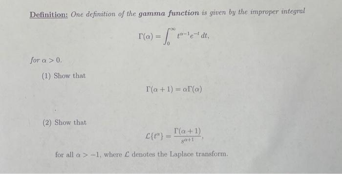 [Solved]: Definition: One definition of the gamma function
