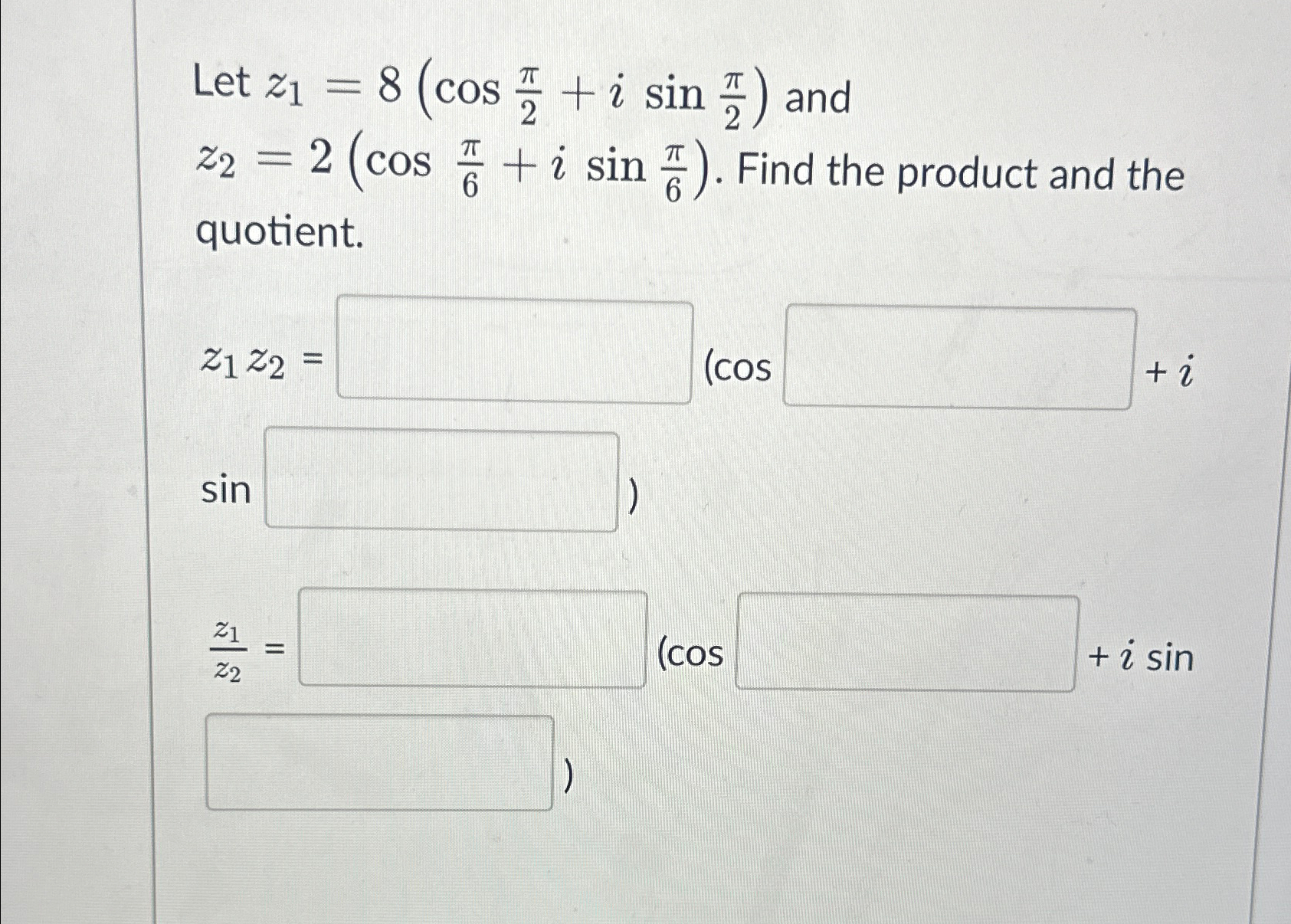 Solved Let z1=8(cos(π2)+isin(π2)) ﻿and | Chegg.com