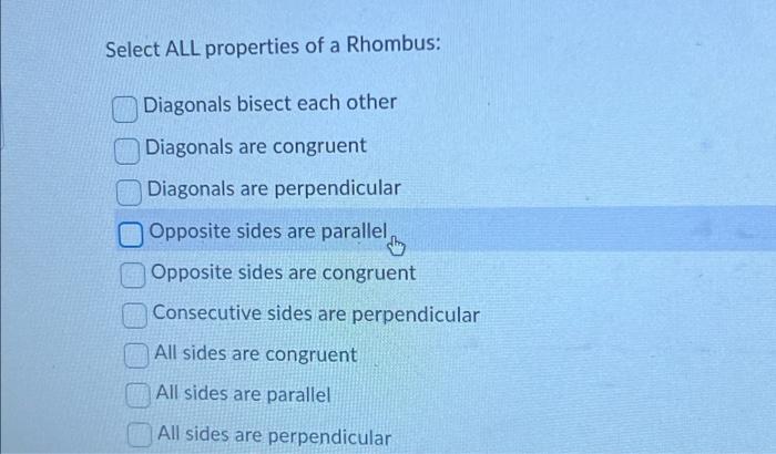 Solved Select ALL properties of a Rhombus: Diagonals bisect | Chegg.com