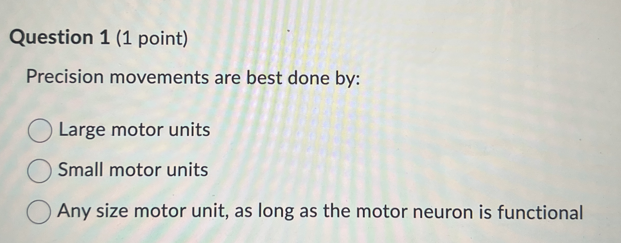Solved Question 1 (1 ﻿point)Precision movements are best | Chegg.com