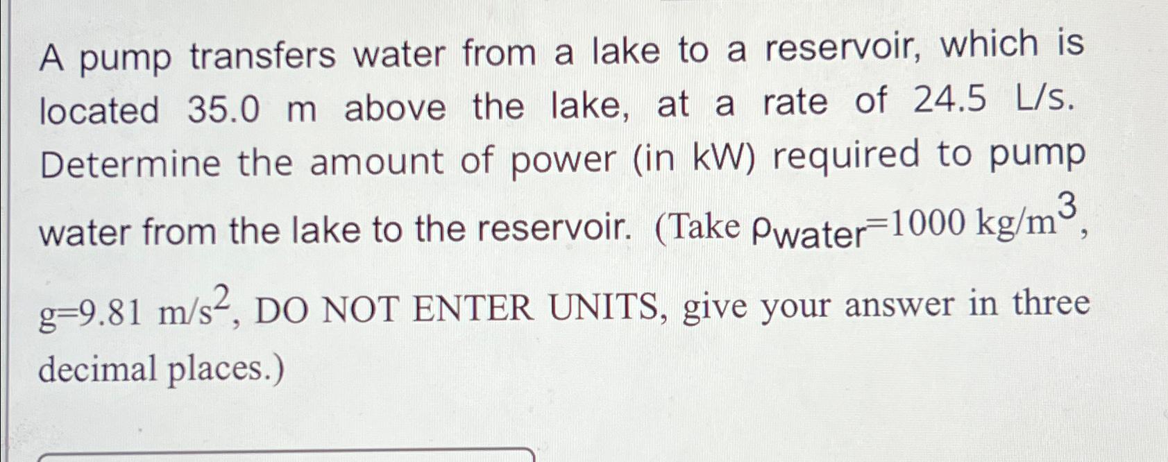 Solved A pump transfers water from a lake to a reservoir, | Chegg.com