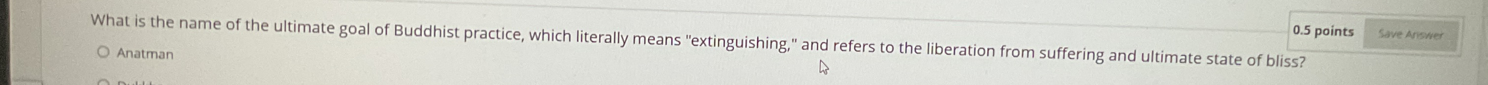 Solved What is the name of the ultimate goal of Buddhist | Chegg.com