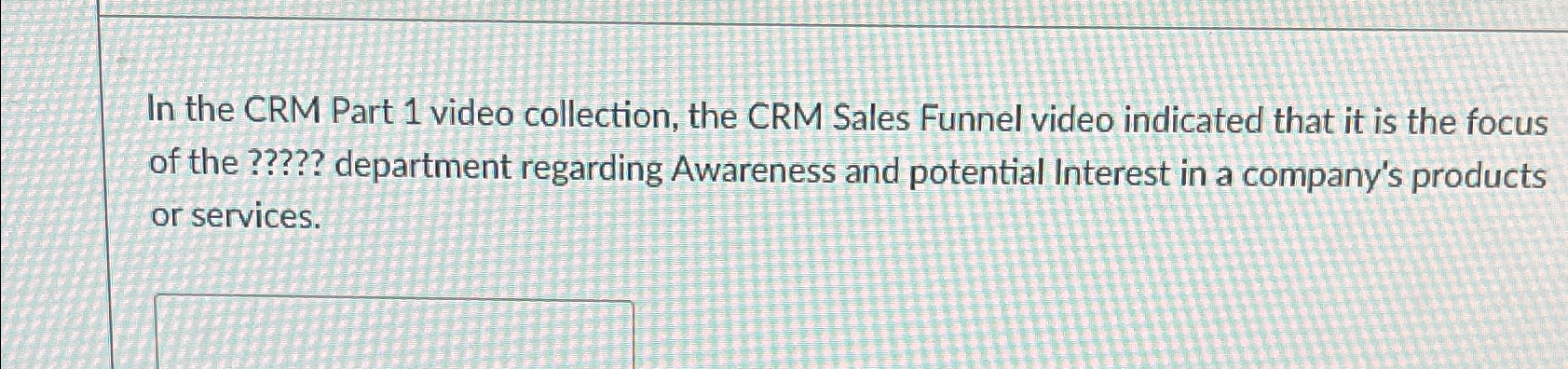 Solved In the CRM Part 1 ﻿video collection, the CRM Sales | Chegg.com