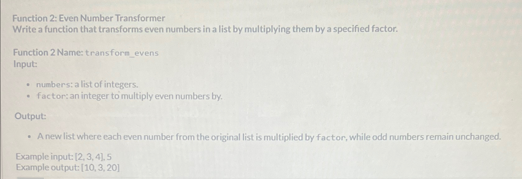 Solved Function 2: Even Number Transformer Write a function | Chegg.com