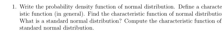 Solved Write the probability density function of normal | Chegg.com