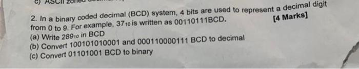 Solved 2 In A Binary Coded Decimal Bcd System 4 Bits Are