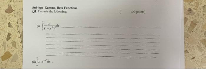 Solved Subject: Gamma, Beta Functions Q1. Evaluate the | Chegg.com