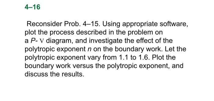 Solved 4-16 Reconsider Prob. 4–15. Using appropriate | Chegg.com Solved 4-16 Reconsider Prob. 4–15. Using appropriate | Chegg.com