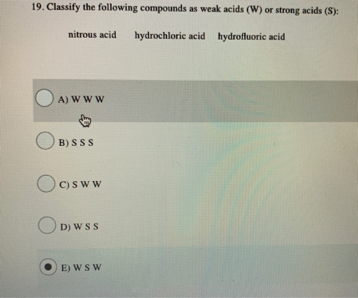 Solved 19. Classify the following compounds as weak acids | Chegg.com