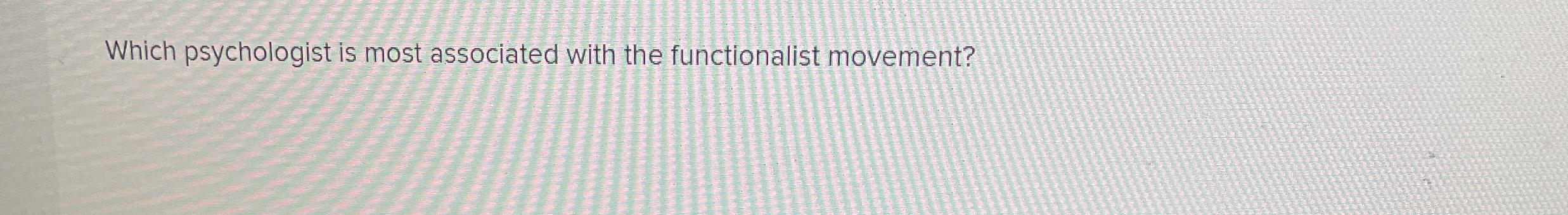 Solved Which psychologist is most associated with the | Chegg.com