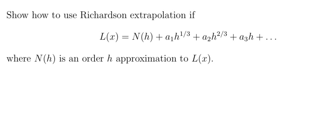 Solved Show how to use Richardson extrapolation | Chegg.com