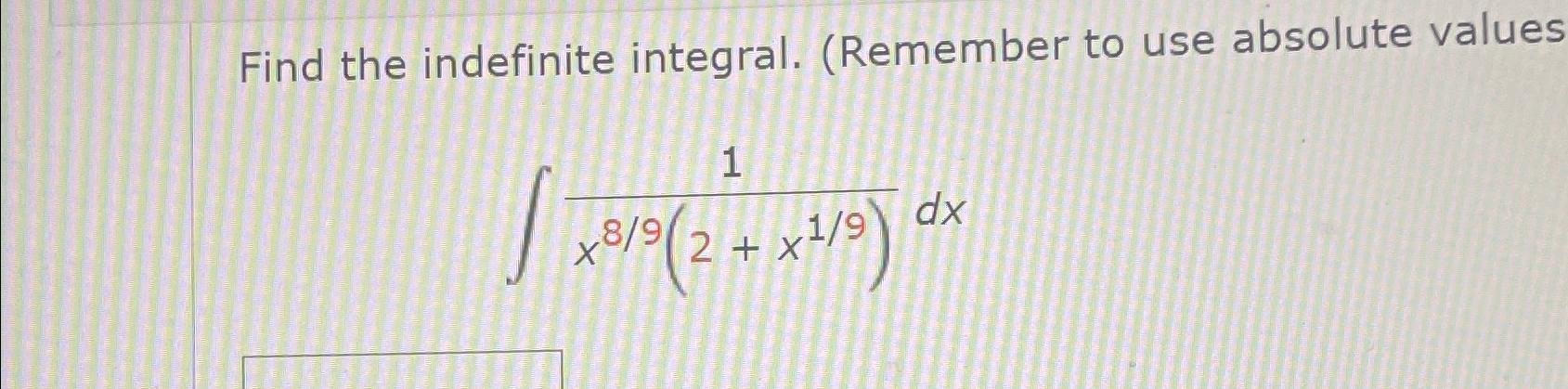 Solved Find the indefinite integral. (Remember to use | Chegg.com