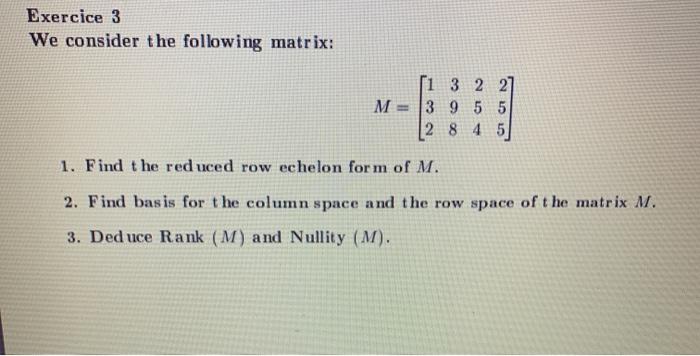 Solved Exercice 3 We consider the following matrix: M ſi 3 2 | Chegg.com Solved Exercice 3 We consider the following matrix: M ſi 3 2 | Chegg.com