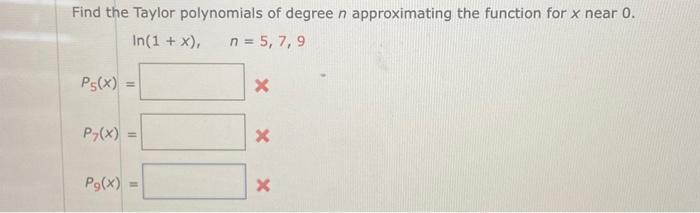 Solved Find the Taylor polynomials of degree n approximating | Chegg.com
