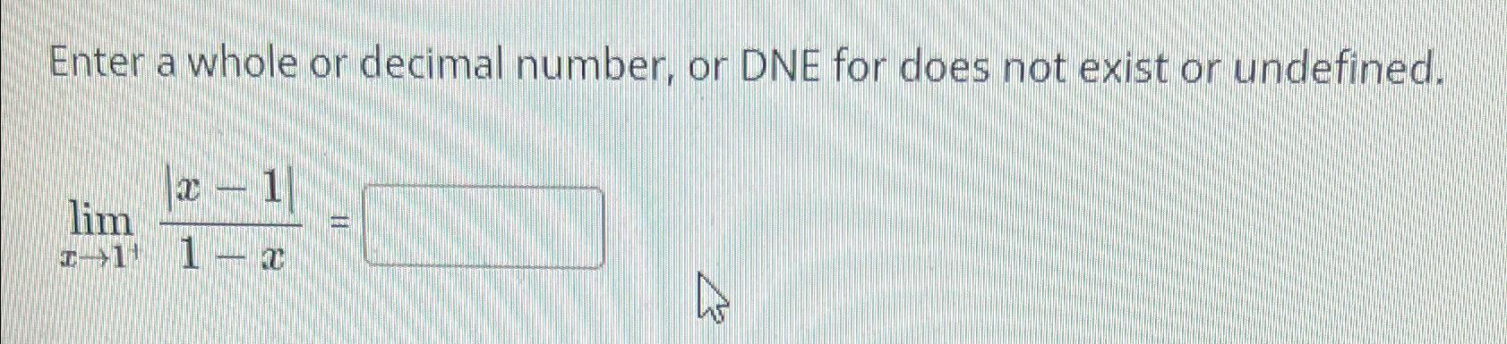 Solved Enter a whole or decimal number, or DNE for does not | Chegg.com