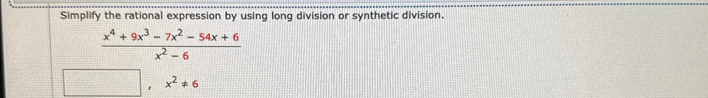 Solved Simplify the rational expression by using long | Chegg.com