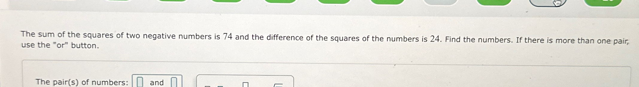 The sum of the squares of two negative numbers is 74 | Chegg.com