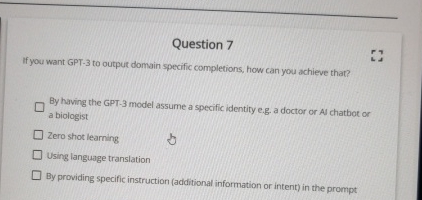 Solved Question 7If you want GPT-3 ﻿to output domain | Chegg.com