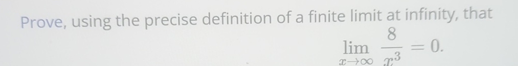 Solved Prove, using the precise definition of a finite limit | Chegg.com