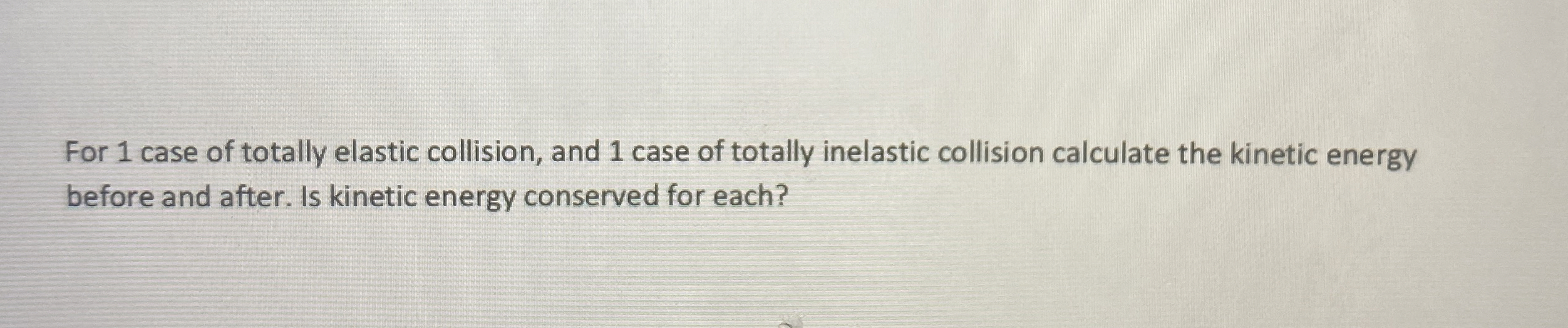 Solved For 1 ﻿case of totally elastic collision, and 1 ﻿case | Chegg.com