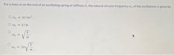 Solved For a mass m on the end of an oscillating spring of | Chegg.com