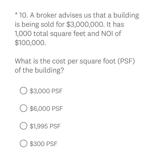 Solved * 10. A broker advises us that a building is being | Chegg.com