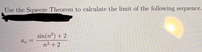 Solved Use the Squeeze Theorem to calculate the limit of the | Chegg.com