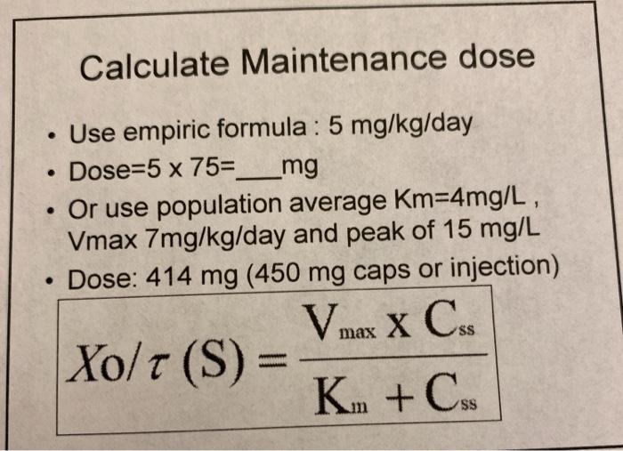 Solved Calculate Maintenance dose Use empiric formula: 5 | Chegg.com